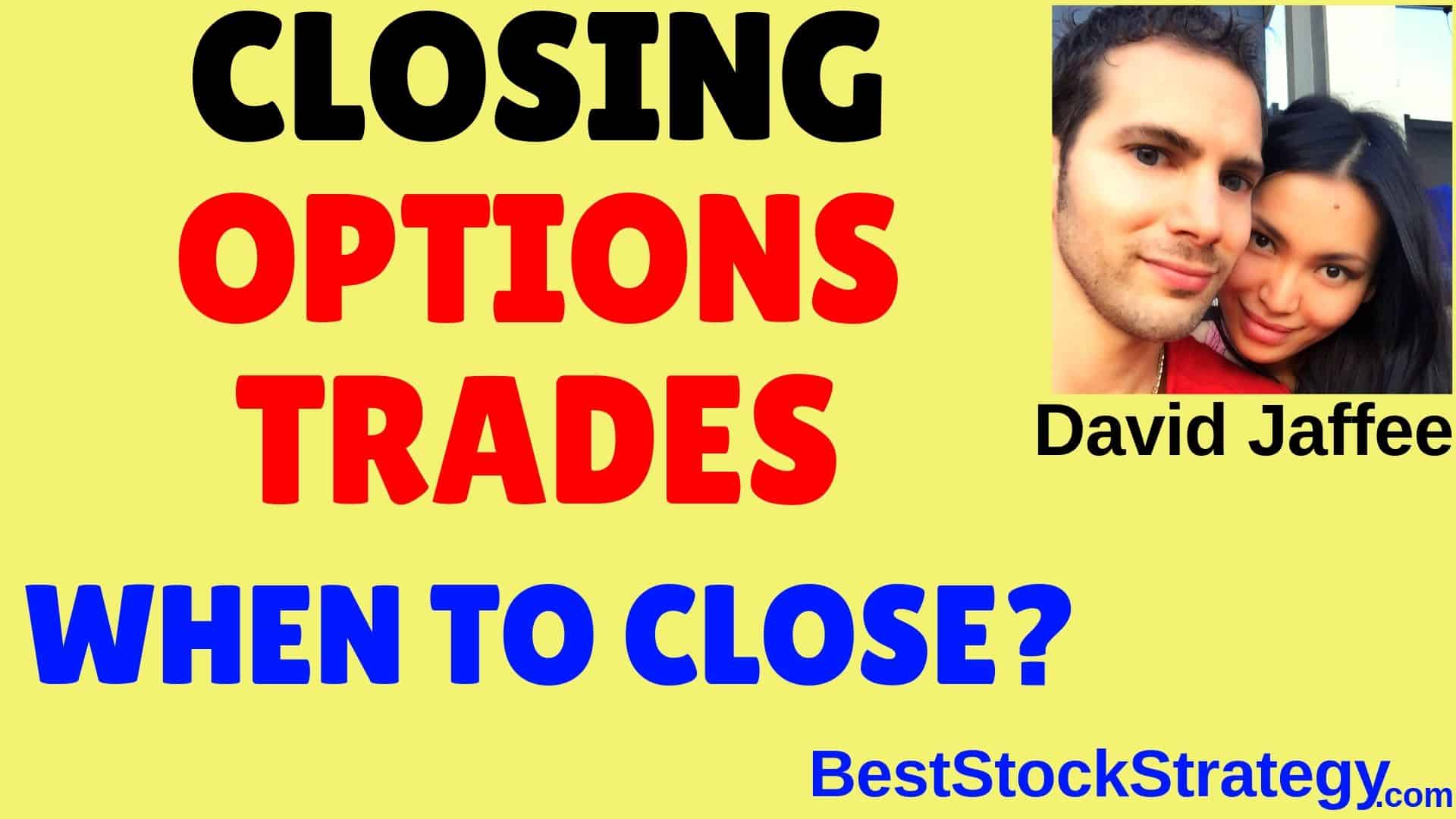 Closing Options Trade: When & How To Exit An Option Trade